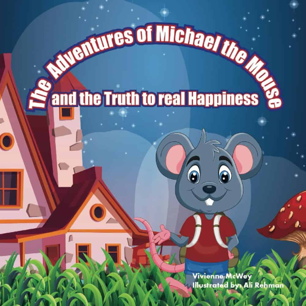 The Adventures of Michael the Mouse and the Truth to real Happiness ...